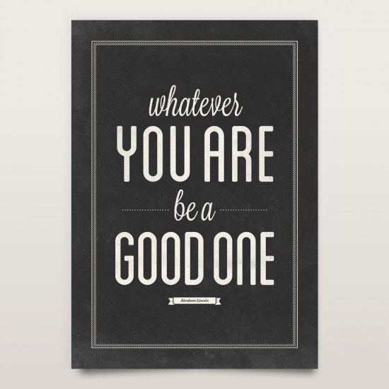 Be A Good One Poster by Neue Graphic on The Bazaar
